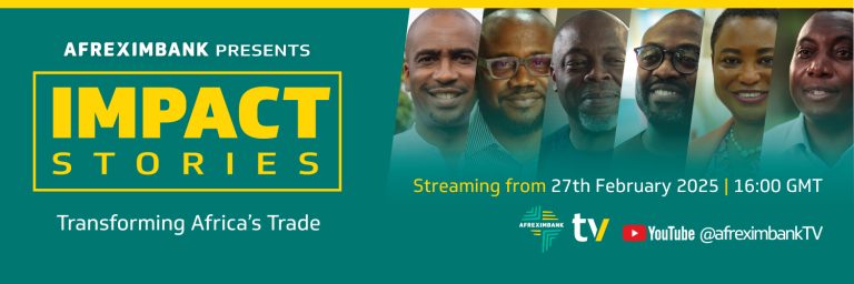 Beyond Finance, Afreximbank's Impact Stories series spotlights Africa's ...