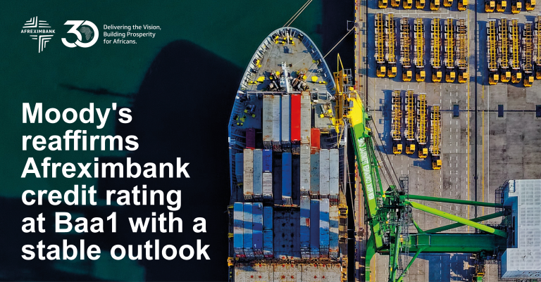 Moody’s Maintains Afreximbank’s Credit Rating at Baa1 - African Export ...