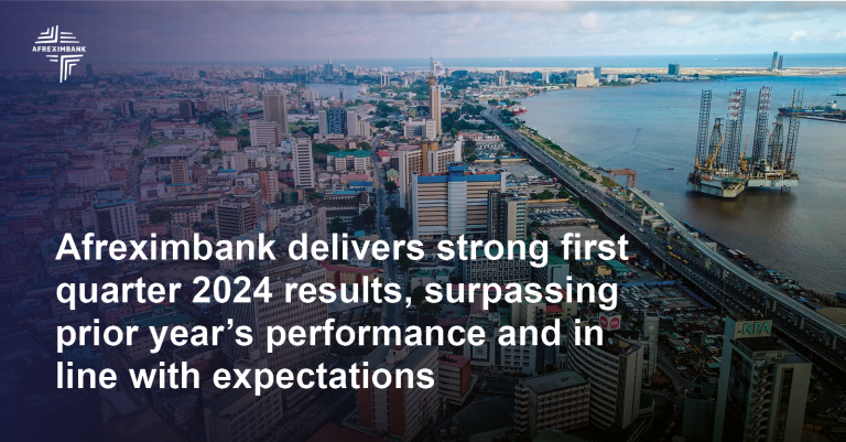 Afreximbank delivers strong first quarter 2024 results, surpassing ...