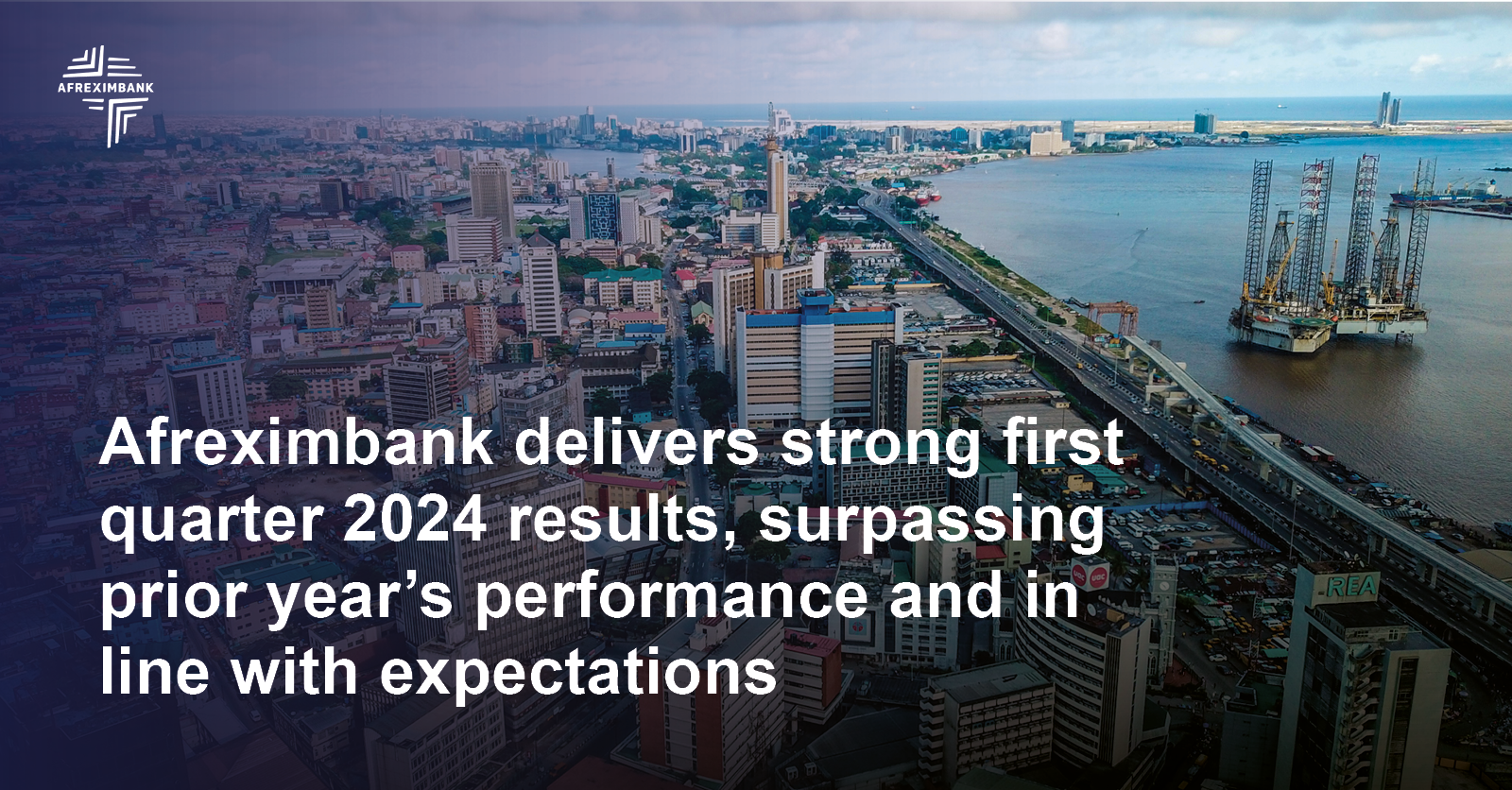 Afreximbank delivers strong first quarter 2024 results, surpassing prior year’s performance and ...